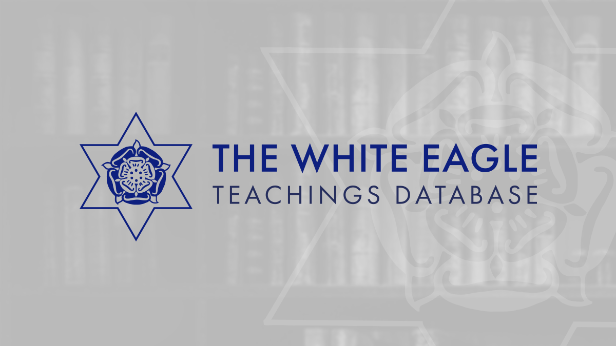 Search The White Eagle Teachings - The White Eagle Teachings Database